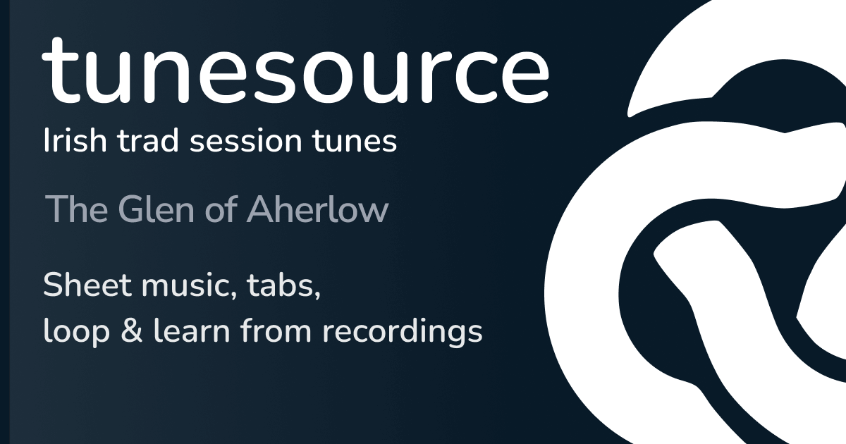 The Glen of Aherlow on Tunesource - a reel in Edor