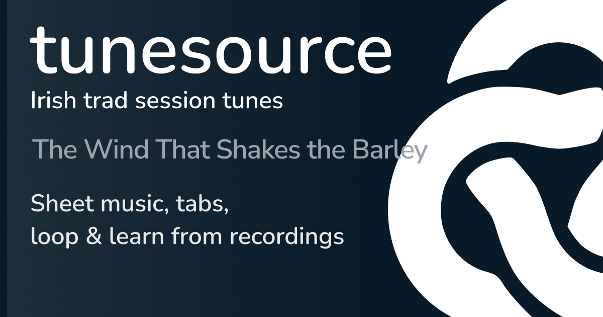 The Wind That Shakes the Barley on Tunesource - a reel in D
